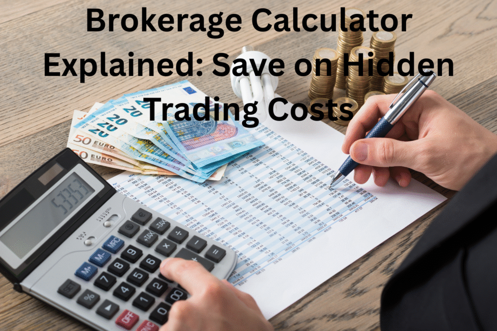 Brokerage Calculator: Understand Trading Costs